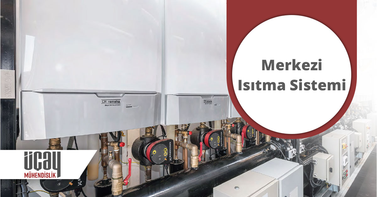 Merkezi Isıtma Sistemi Nasıl Çalışır? | Açılış - Kapanış Tarihleri Ne Zaman